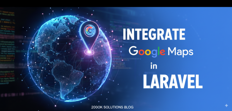 How to Integrate Google Maps in Laravel: Complete Step-by-Step Guide Web Development, Software ...