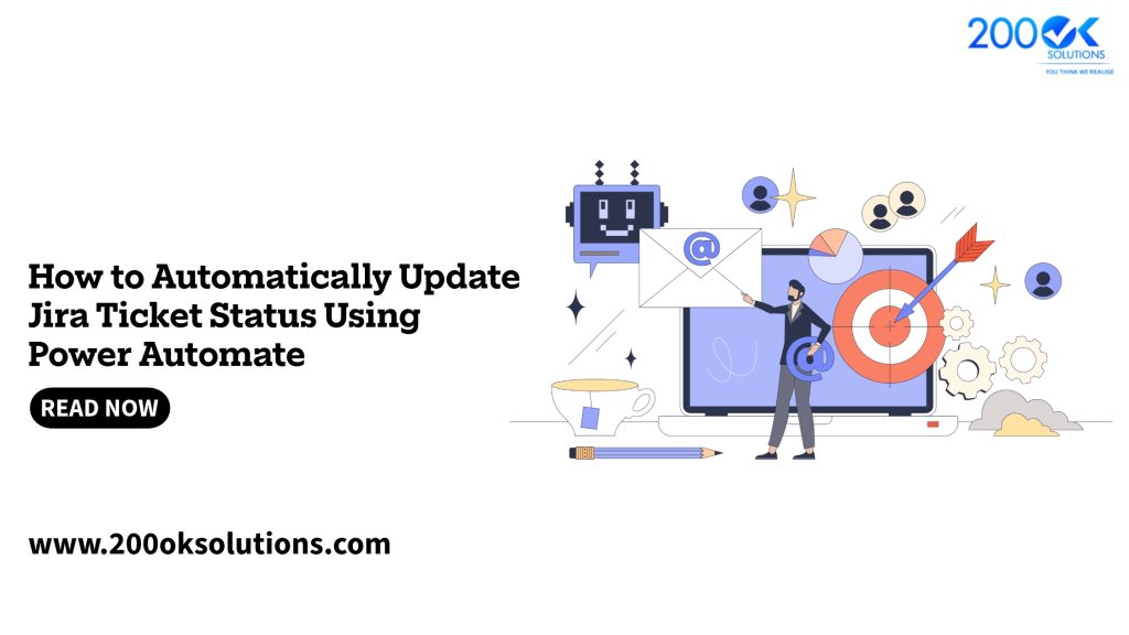 How to Automatically Update Jira Ticket Status Using Power Automate